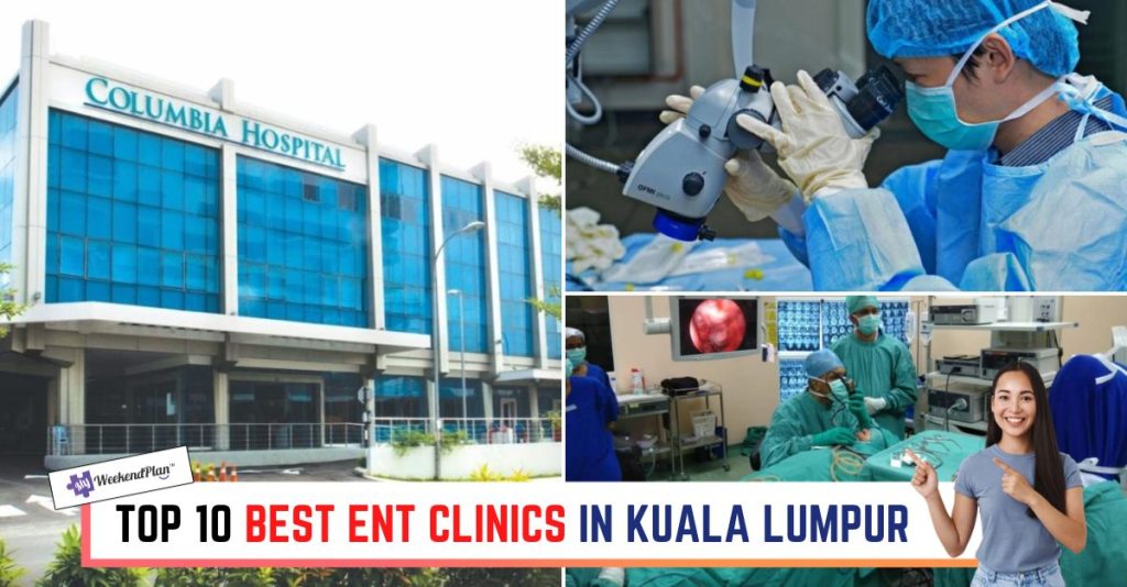 Top 10 Best ENT Clinics in Kuala Lumpur | Latest 2026