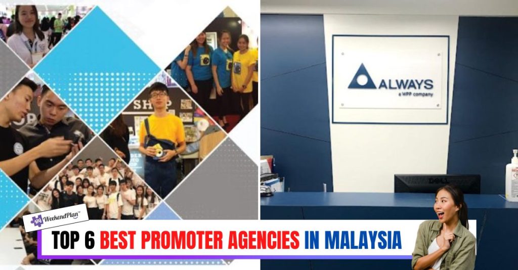 Top 6 Best Promoter Agencies in Malaysia | My Weekend Plan