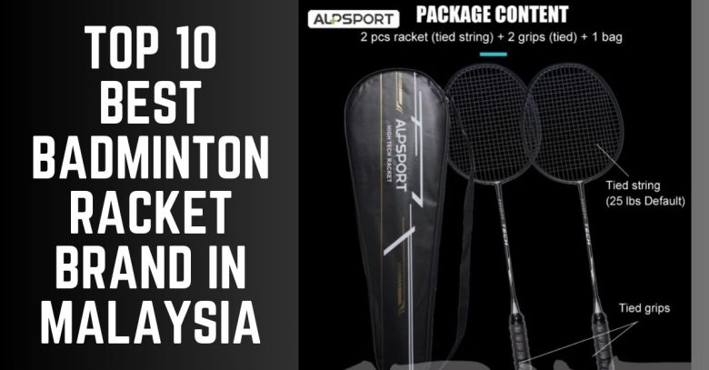 Top 10 Best Badminton Racket Brands in Malaysia 2025 | Recommended