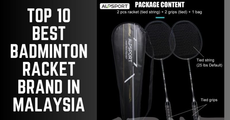 Top 10 Best Badminton Racket Brands in Malaysia 2025 | Recommended