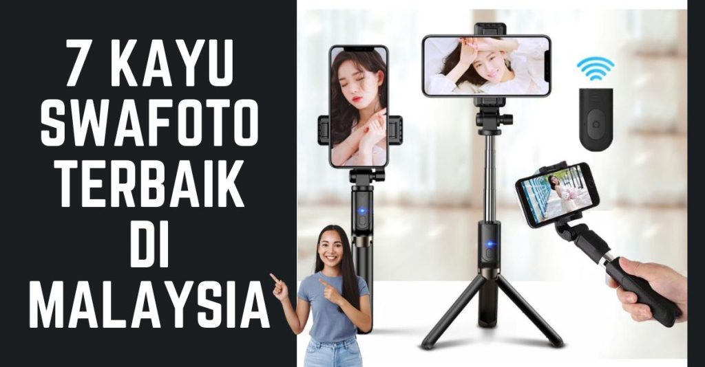 7 Kayu Swafoto Terbaik di Malaysia 2026