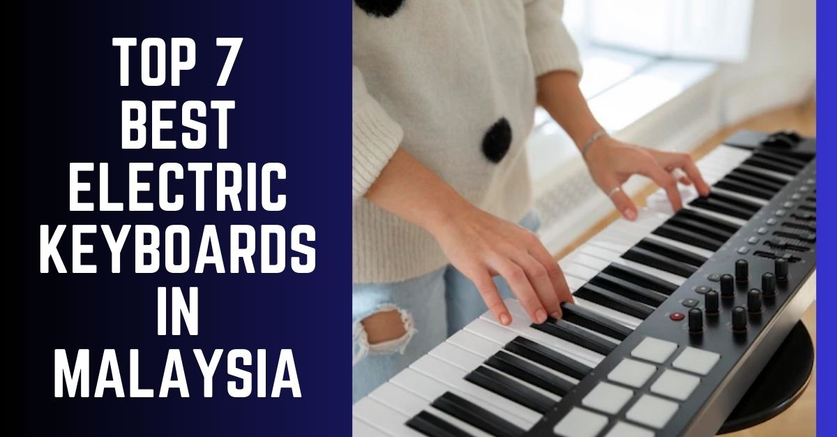 Top 7 Best Electric Keyboards in Malaysia 2025 | Shop Like A Pro