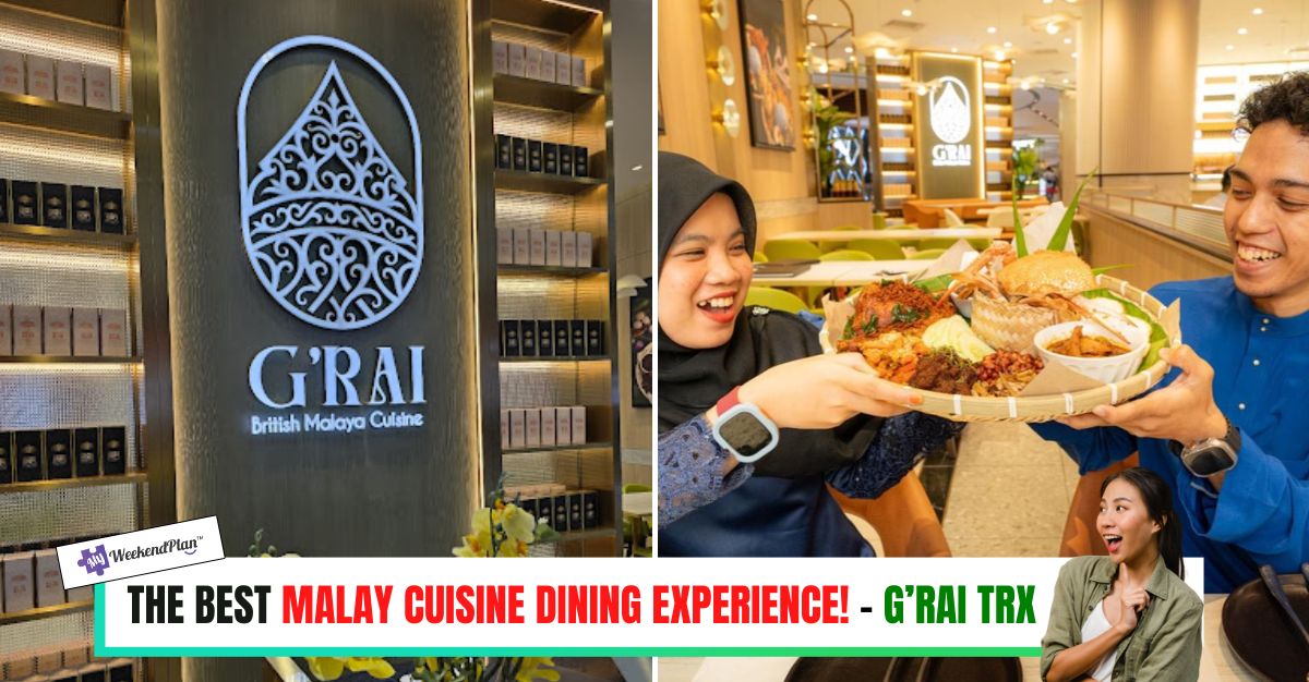 The Best Malay Cuisine Dining Experience at G’RAI TRX | Must Try!