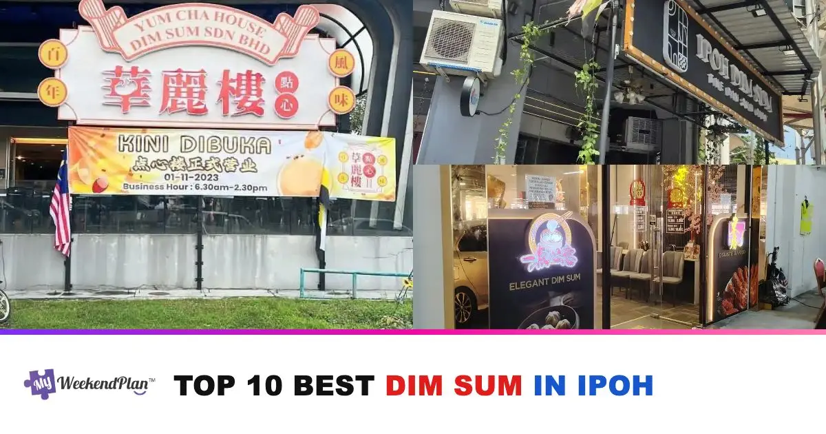 Top 10 Dim Sum in Ipoh 2026 | My Weekend Plan